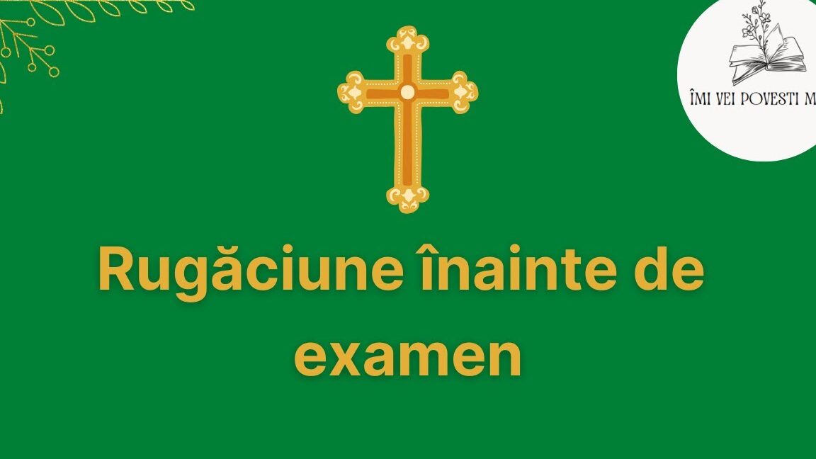 RUGĂCIUNE PENTRU EXAMEN - Succes GARANTAT!