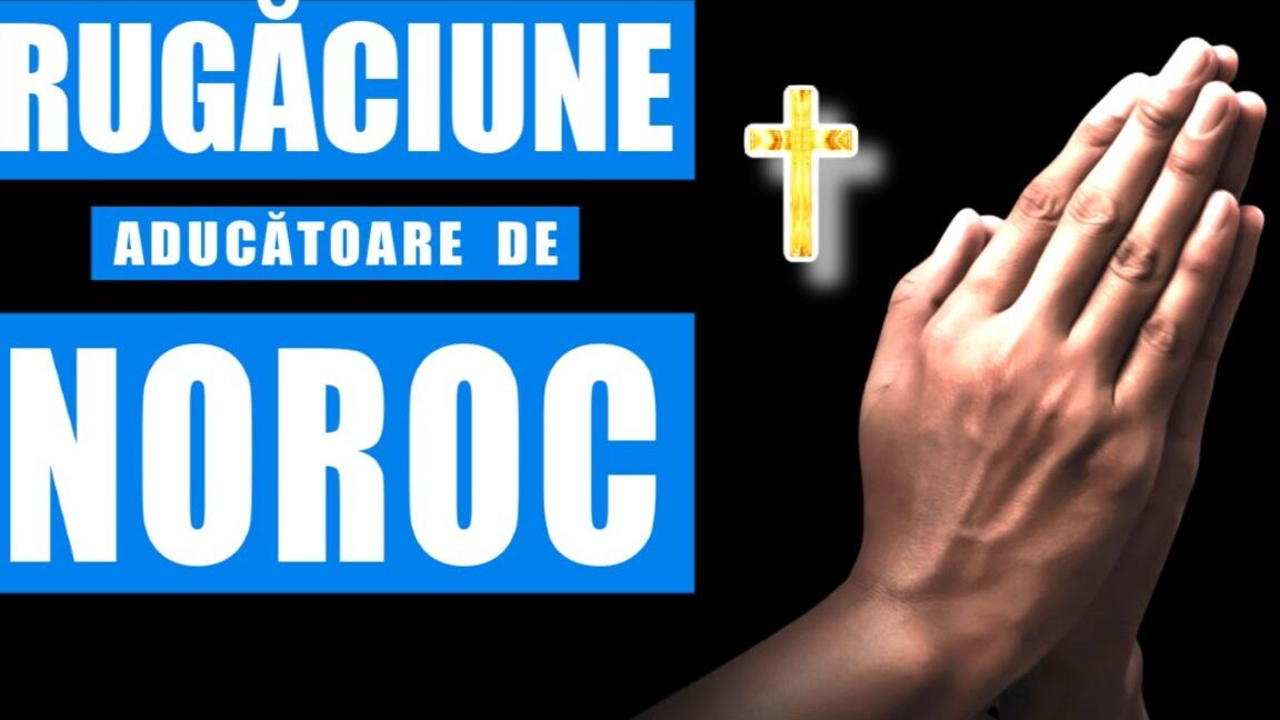 RUGĂCIUNE PENTRU NOROC - Schimbă-ți SOARTA!